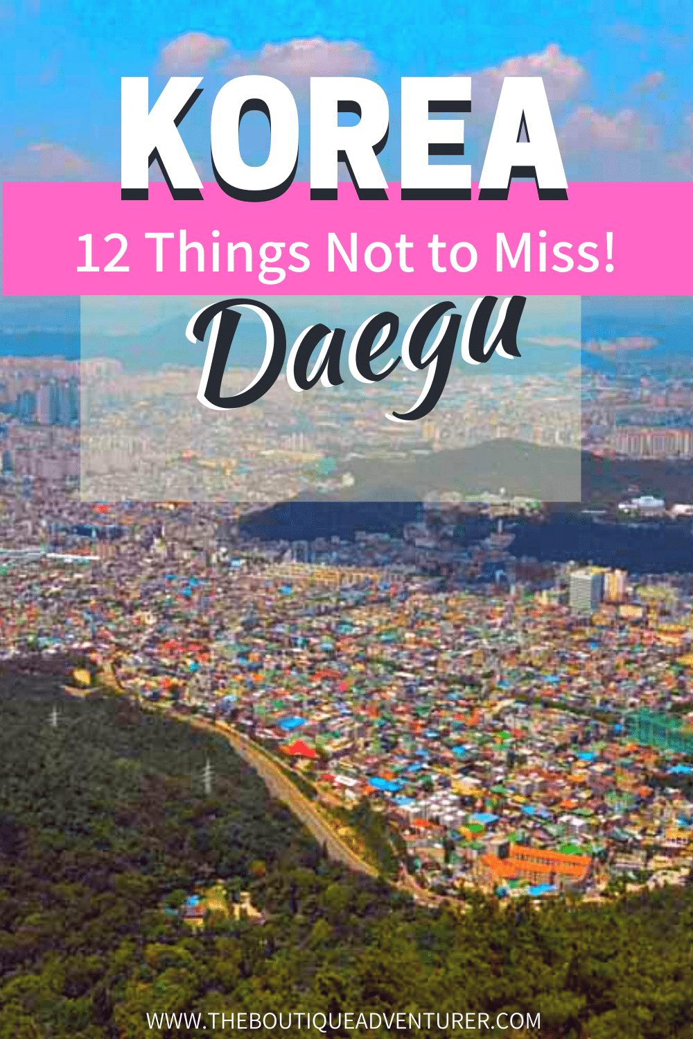 Things to Do in Daegu Korea: 12 Not to Miss! I The Boutique Adventurer
